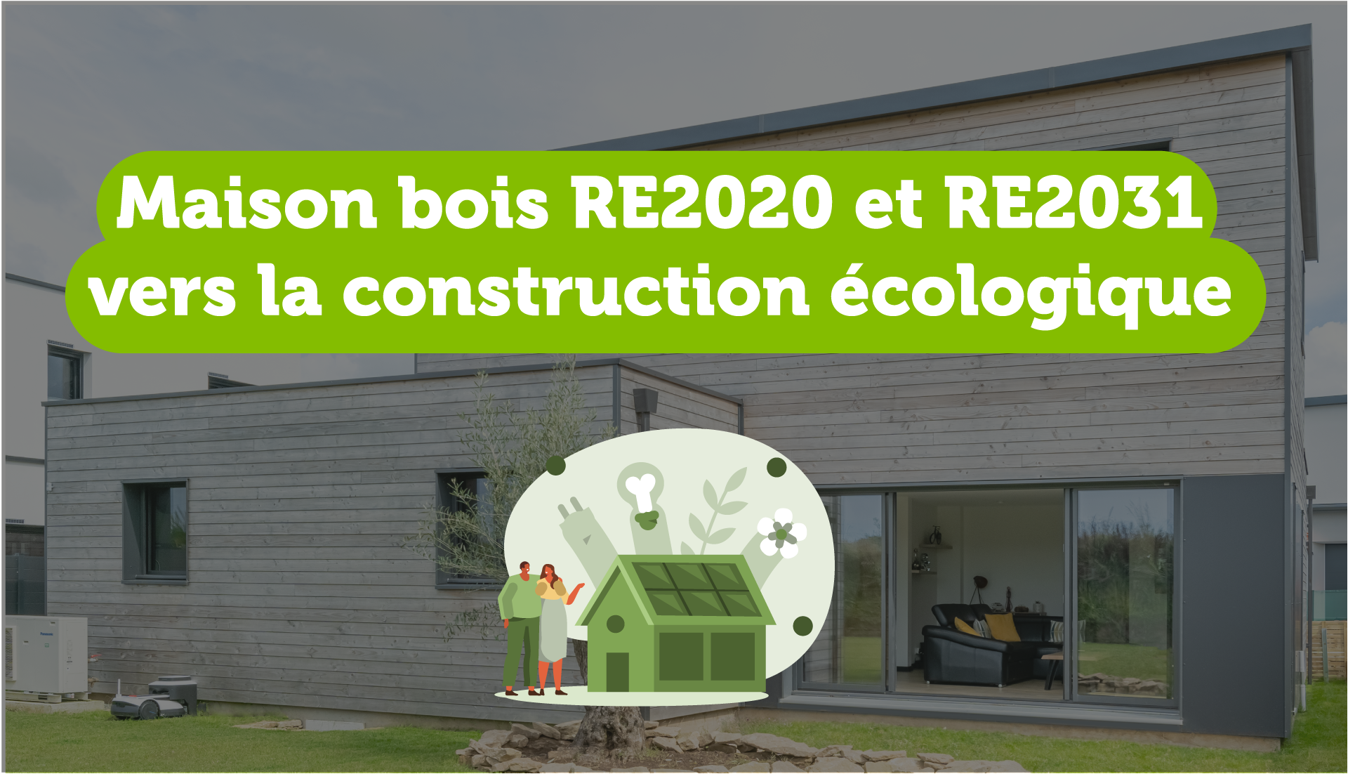 Maison bois RE2020 et RE2031 : vers la construction écologique | Trecobois